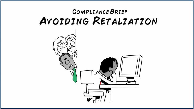 Compliance Brief Video Avoiding Retaliation